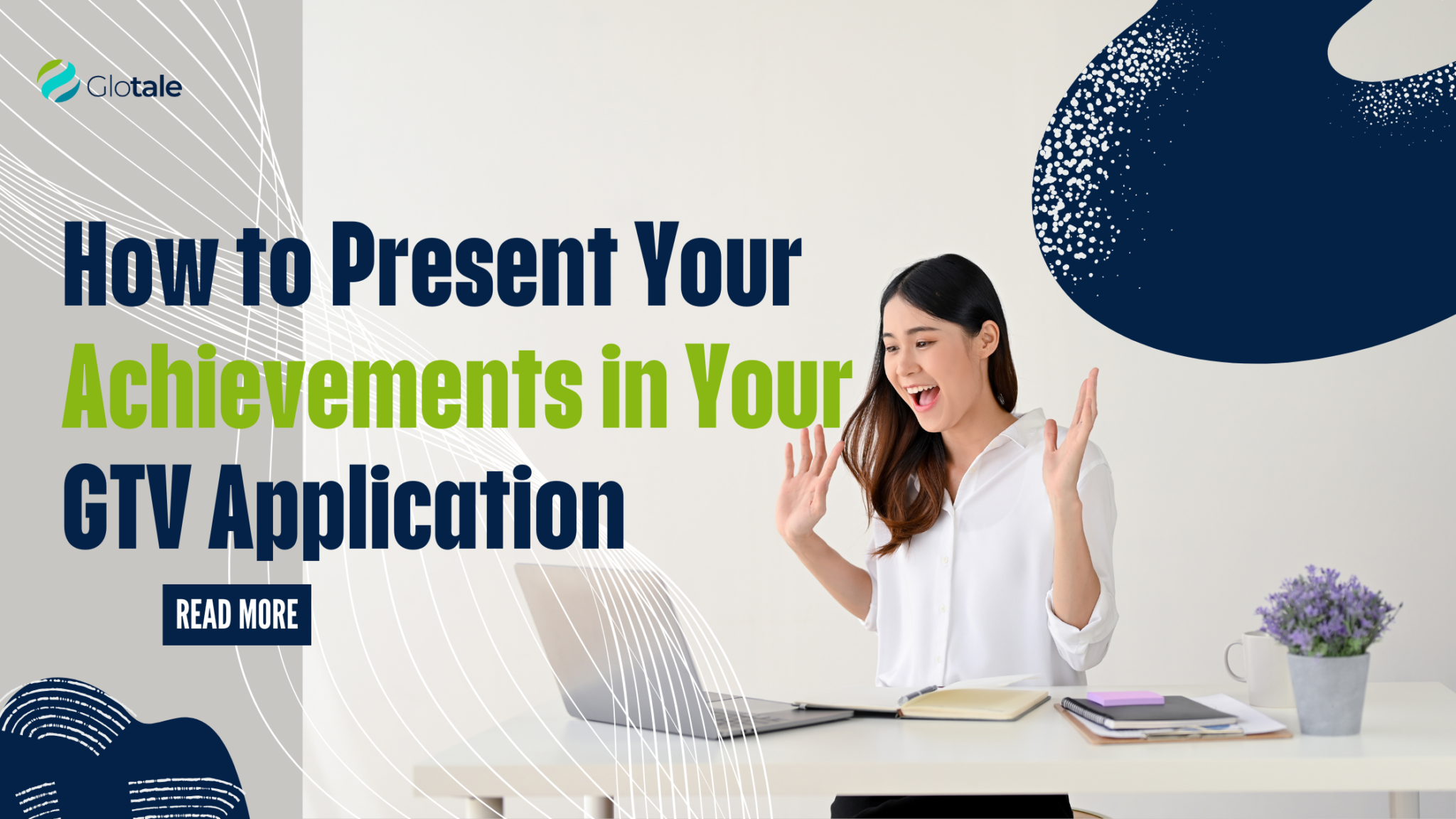 How to Present Your Achievements in Your GTV Application
